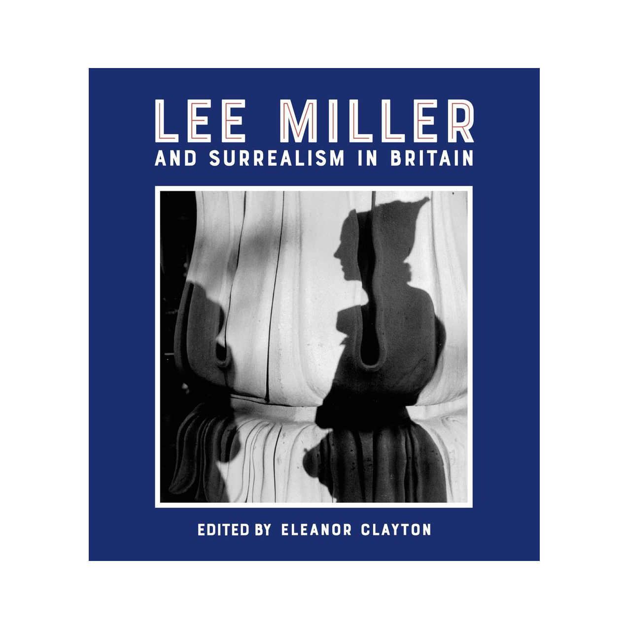 Lee Miller and Surrealism in Britain – www.photobookstore.nl